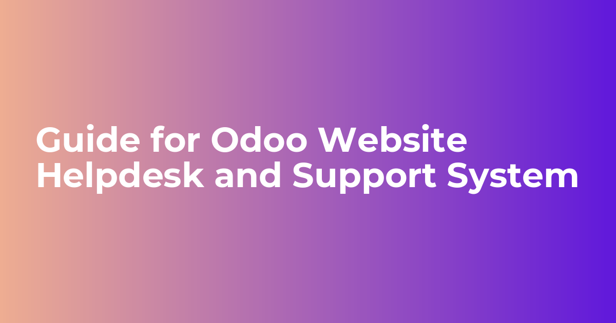 Guide for Odoo Website Helpdesk and Support System | Helpdesk