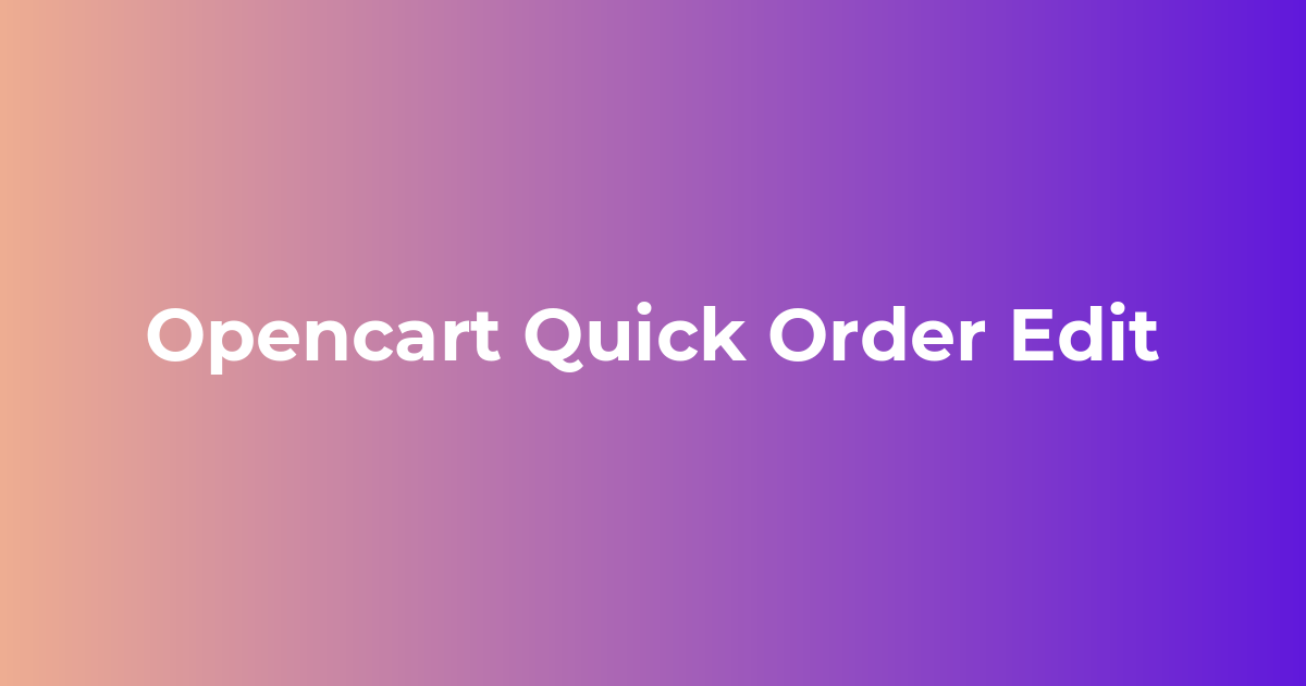 Opencart Order Edit In Grid | Quick Order Update