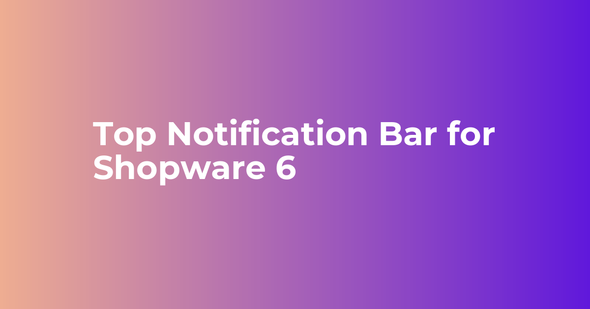 Shopware 6 Top Notification Bar | Top Notification Bar