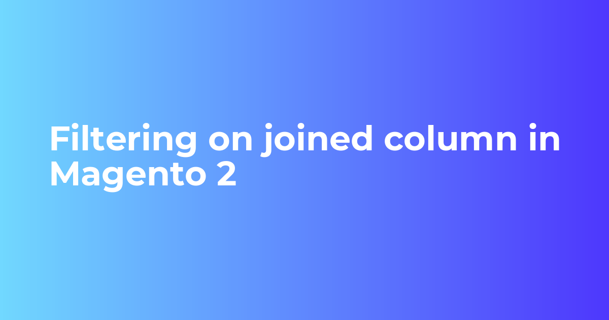 Filtering On Joined Column In Magento 2 Webkul Blog 3110