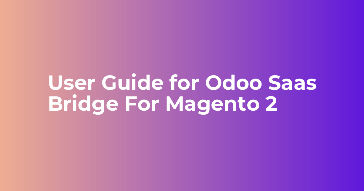 User Guide for Odoo Saas Bridge For Magento 2 - Webkul Blog
