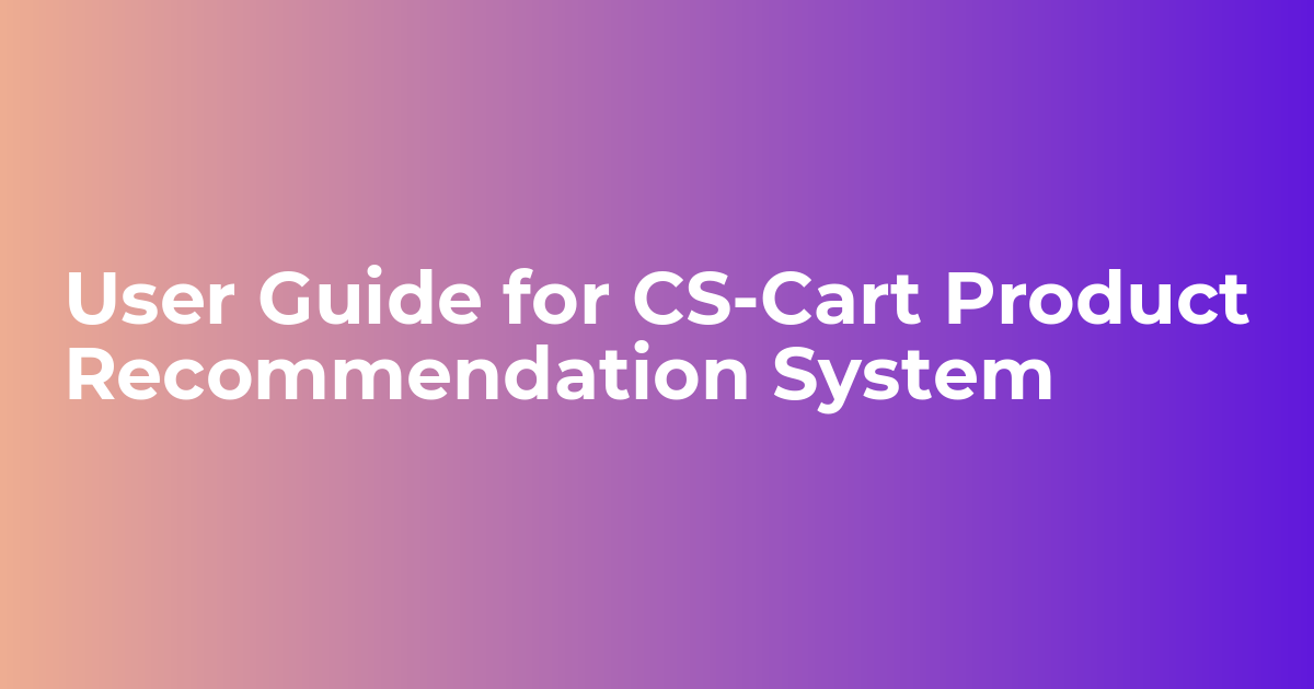 Guide for CS-Cart Product Recommendation System