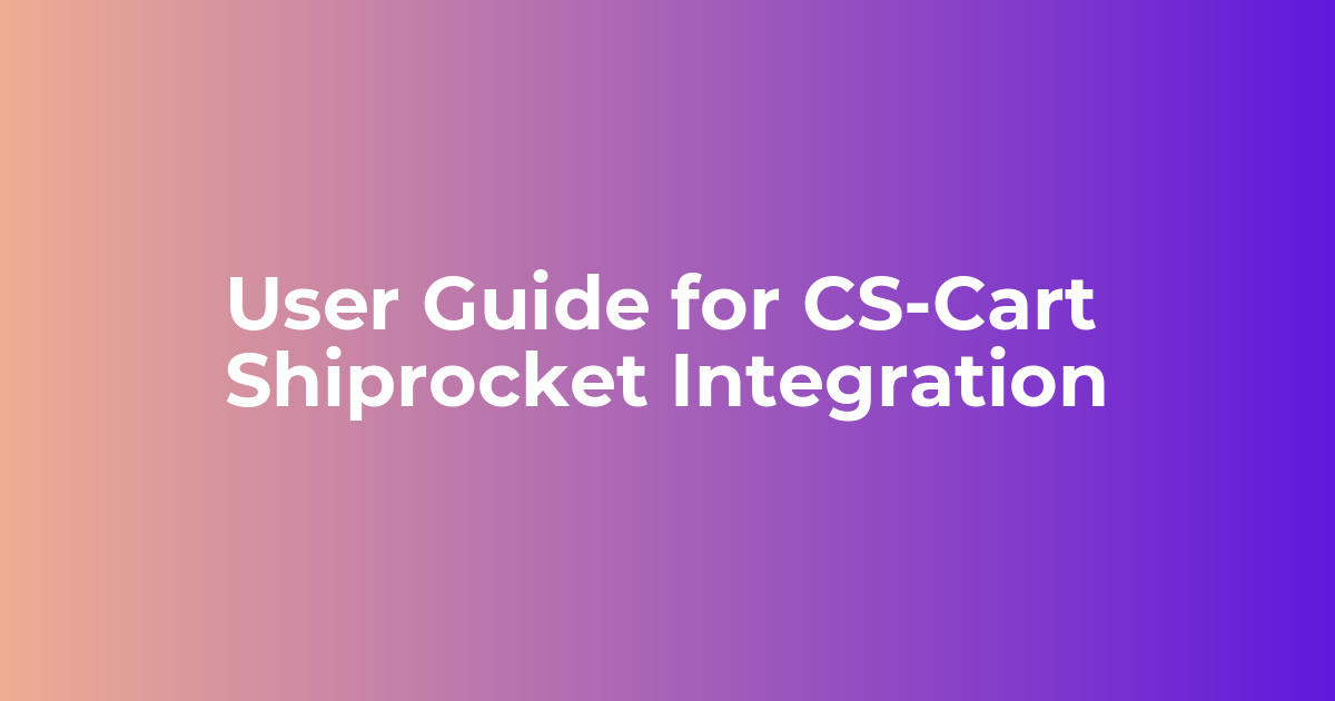 User Guide For CS-Cart Shiprocket Integration