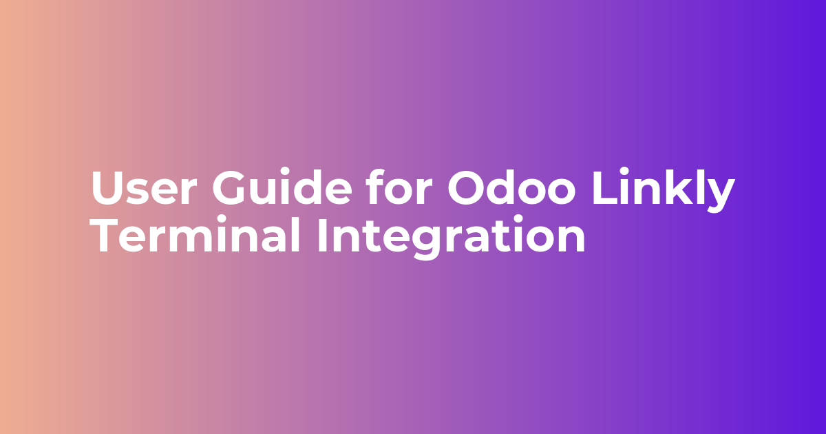 User Guide for Odoo Linkly Terminal Integration