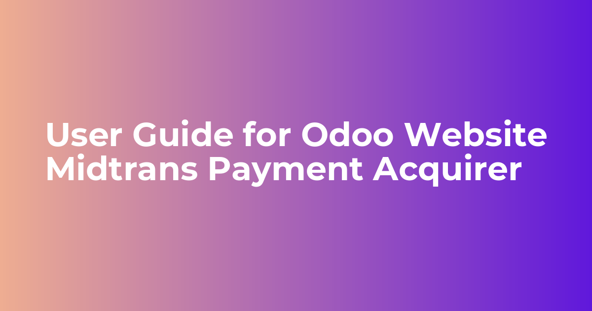 User Guide for Odoo Website Midtrans Payment Acquirer